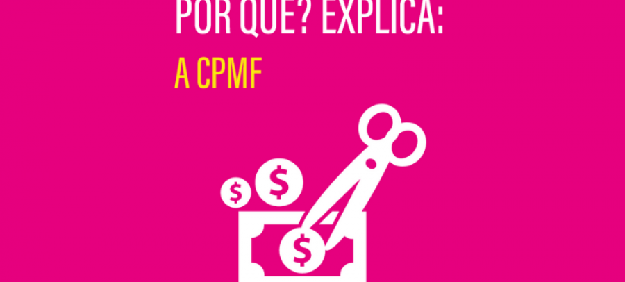 De novo, a CPMF | Infográfico | Por Quê?