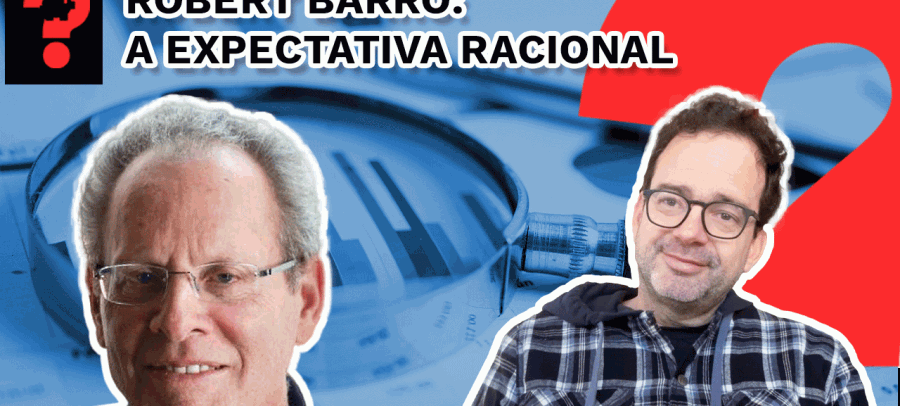 Robert Barro: a expectativa racional | Por Quê?